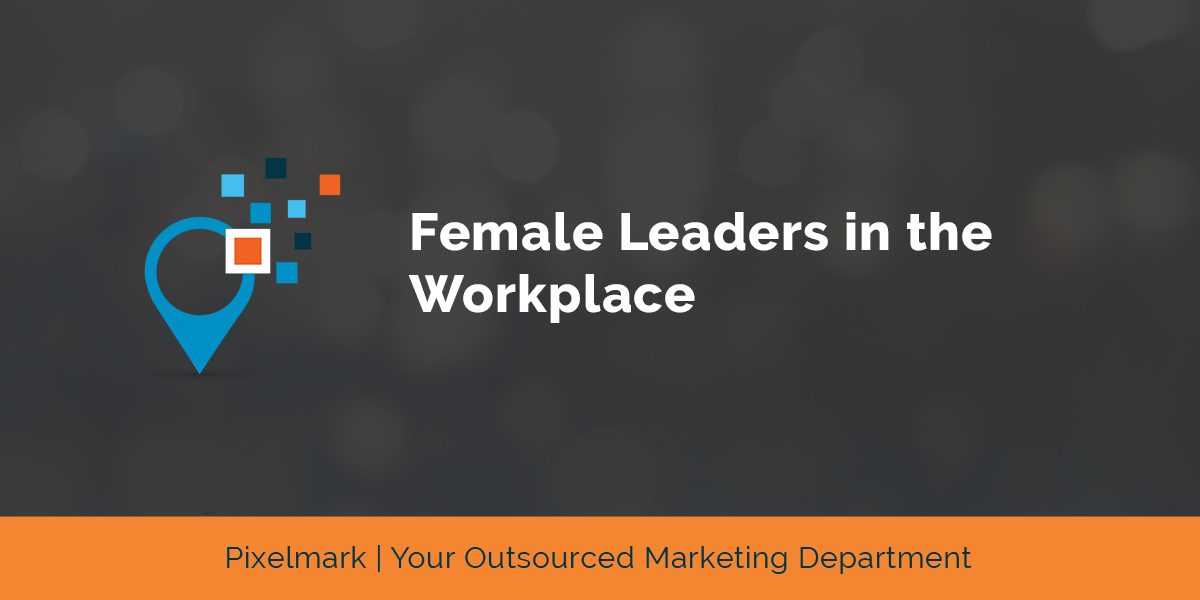 Women in Leadership Strengthen Businesses | PixelMark